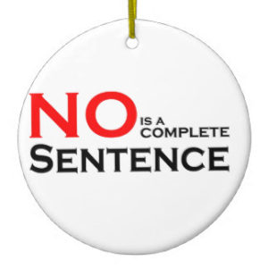"No" is a complete sentence - A New Way of Life Coaching